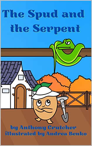 The Spud and the Serpent by Anthony Crutcher | Goodreads