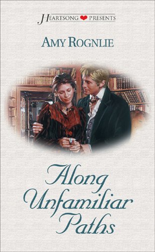 Along Unfamiliar Paths by Ann Rognlie | Goodreads