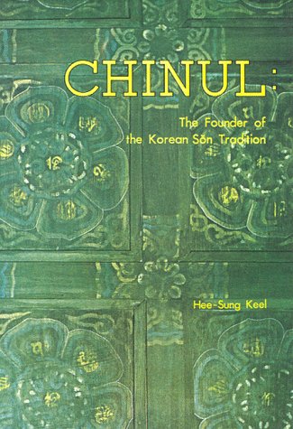 Chinul: Founder of the Korea Son Tradition by Hee-Sung Keel | Goodreads