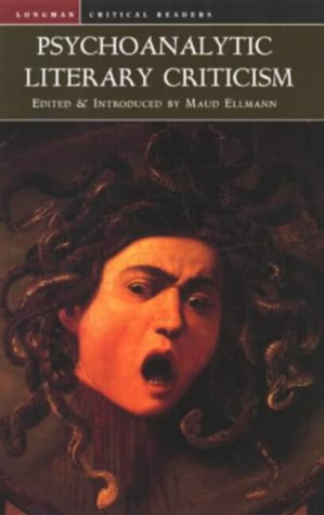 Psychoanalytic Literary Criticism by Maud Ellmann | Goodreads