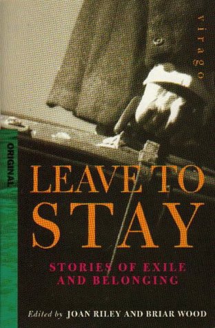 Leave to stay: Stories of exile and belonging by Joan;Wood Riley ...
