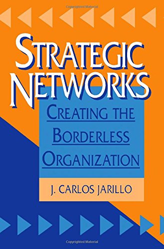 Strategic Networks: Creating the Borderless Organization by J. Carlos ...