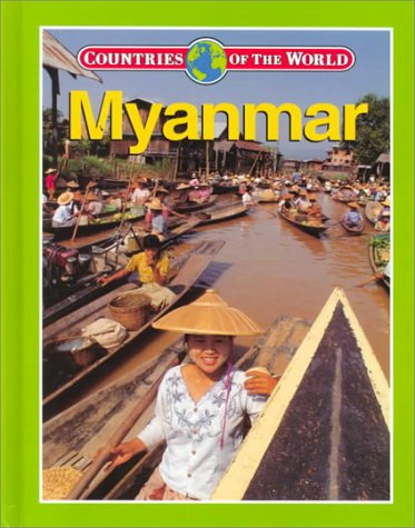 Myanmar (Countries of the World) by Frederick Fisher | Goodreads