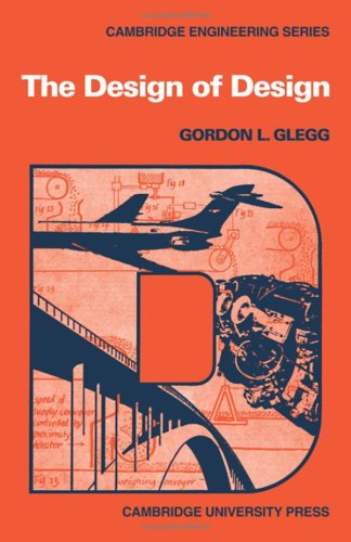 The Design of Design (Cambridge Engineering Series) by Glegg | Goodreads