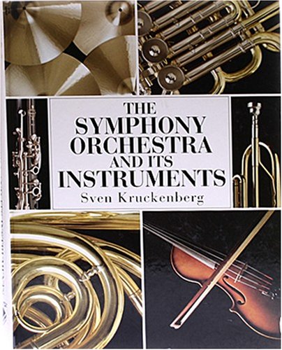 Symphony Orchestra and Its Instruments by Sven Kruckenberg | Goodreads