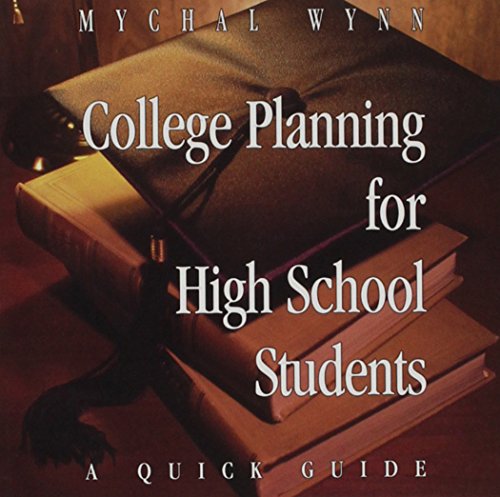 College Planning for High School Students: A Quick Guide by Mychal Wynn ...