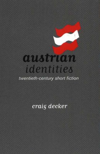 Austrian Identities Twentieth-Century Short Fiction by Craig Decker ...