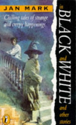In Black and White (Puffin Books) by Jan Mark | Goodreads