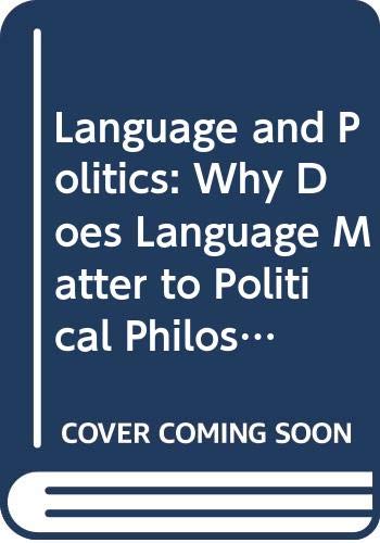 Language and Politics: Why Does Language Matter to Political Philosophy ...