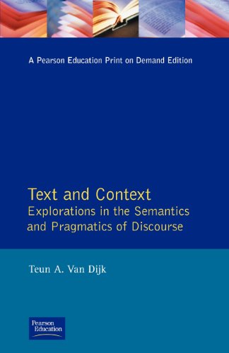 Text and Context : Explorations in the Semantics and Pragmatics of Discourse by Teun A. van Dijk ...