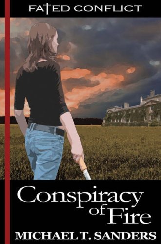 Conspiracy of Fire (Fated Conflict) by Michael T. Sanders | Goodreads