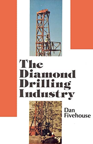 Diamond Drilling Industry by Daniel John Fivehouse | Goodreads