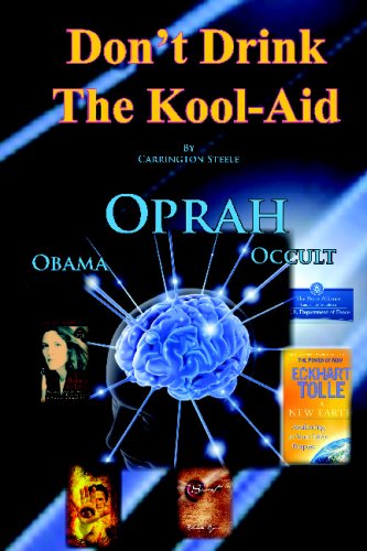 Don't Drink The Kool Aid: Oprah, Obama And The Occult by Carrington ...