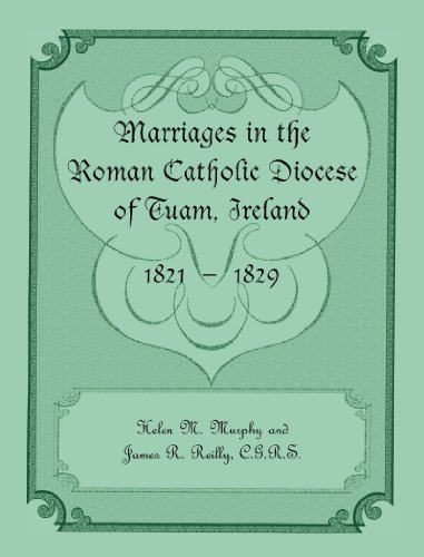 Marriages in the Roman Catholic Diocese of Tuam, Ireland, 1821-1829 by ...