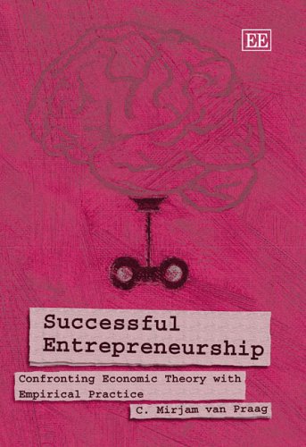 Successful Entrepreneurship: Confronting Economic Theory with Empirical ...