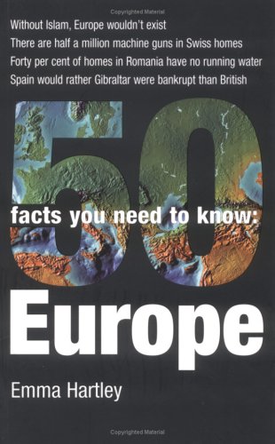 50 Facts You Need to Know: Europe by Emma Hartley | Goodreads