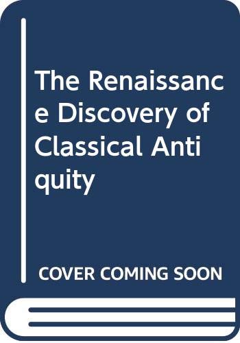 The Renaissance Discovery of Classical Antiquity by Roberto Weiss ...