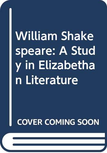 William Shakespeare: A Study in Elizabethan Literature by Barrett ...