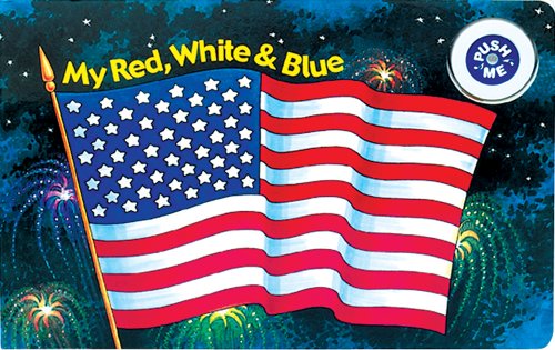 My Red, White & Blue (Musical Board Book) by Sally Williams Chapin ...