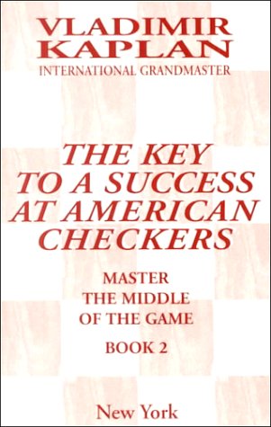 The Key to a Success at American Checkers: Master the Middle of the ...