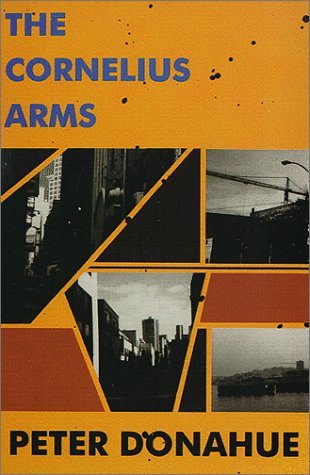 The Cornelius Arms by Peter Donahue | Goodreads