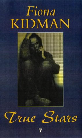 True Stars by Fiona Kidman | Goodreads