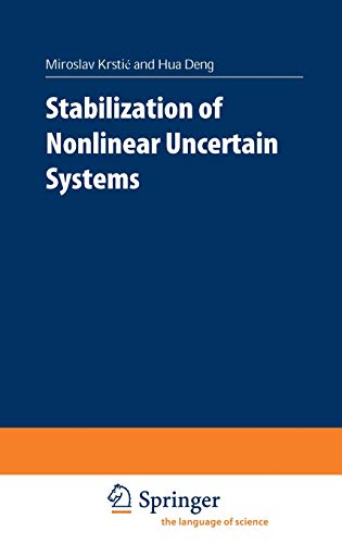 Stabilization of Nonlinear Uncertain Systems by Miroslav Krstić | Goodreads