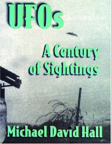 UFOs: A Century of Sightings by Michael David Hall | Goodreads