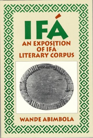 Ifa: An Exposition of Ifa Literary Corpos by Wande Abimbda | Goodreads