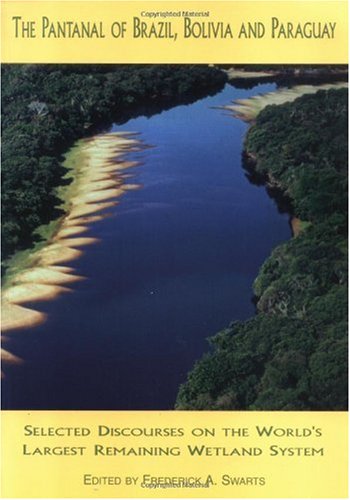 The Pantanal of Brazil, Bolivia and Paraguay : Selected Discourses on ...
