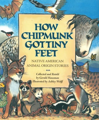 How Chipmunk Got tiny Feet by Gerald Hausman | Goodreads