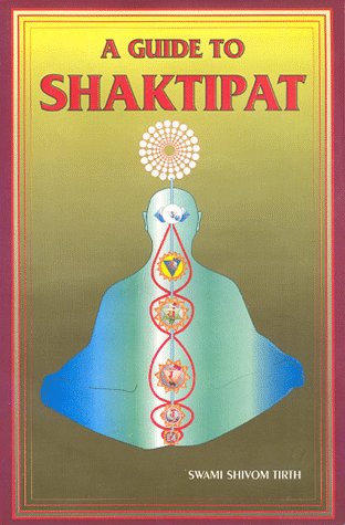 A guide to Shaktipat by Shivom Tirth | Goodreads