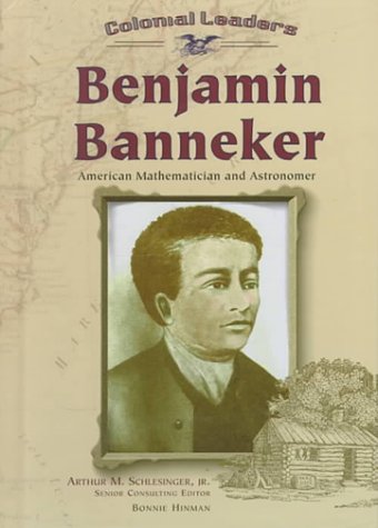 Benjamin Banneker: American Mathematician and Astronomer by Bonnie ...