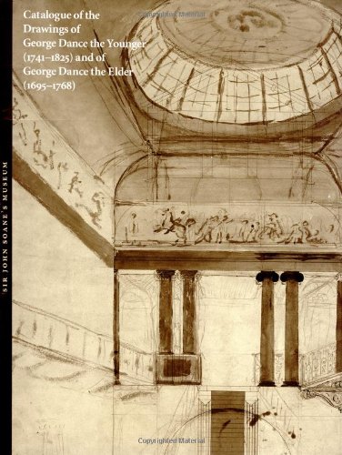 Catalogue of the Drawings of George Dance the Younger (1741-1825) and ...