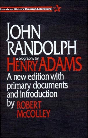 John Randolph (American Statesmen) by Henry Adams | Goodreads