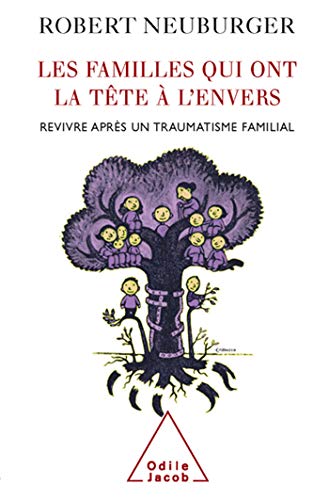 Les Familles Qui Ont La Tête À L'envers: Revivre Après Un Traumatisme ...