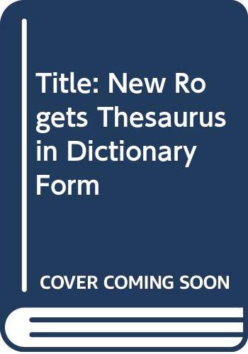 New Roget's Thesaurus in Dictionary Form by Roger Lewis | Goodreads