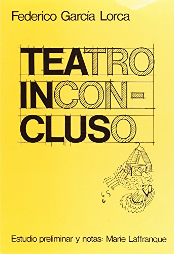 Teatro inconcluso: Fragmentos y proyectos inacabados by Federico García ...