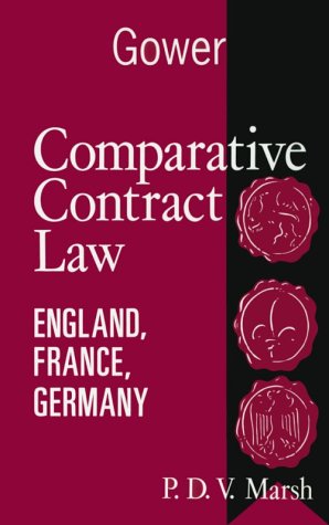 Comparative Contract Law: England, France, Germany by P.D.V. Marsh ...