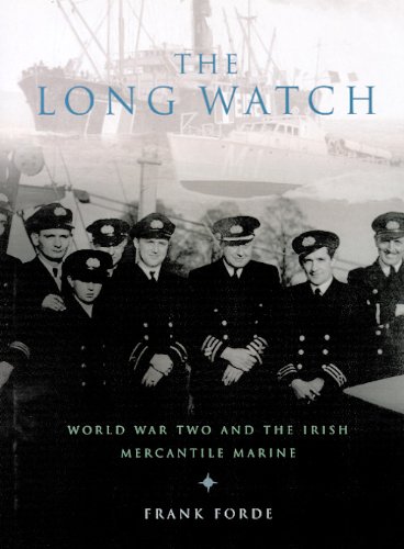 The Long Watch: History of the Irish Mercantile Marine in Ww II by ...