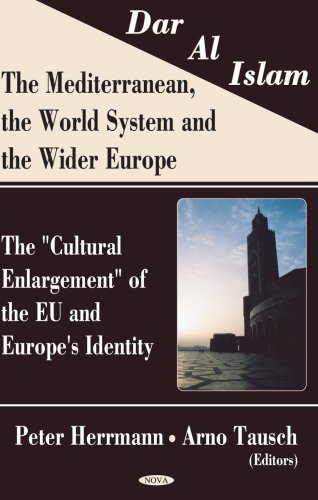 Dar Al Islam: The Mediterranean, the World System And the Wider Europe ...