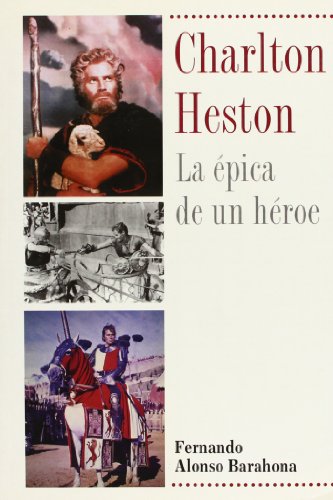 Charlton Heston, la épica de un héroe by Fernando Alonso Barahona ...