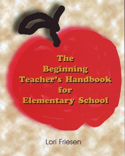 The Beginning Teacher’s Handbook for Elementary School by Lori Friesen ...