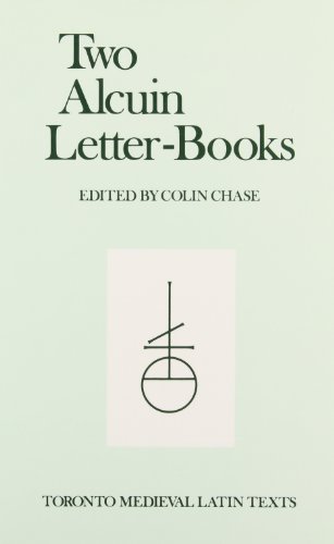 Two Alcuin Letter-Books (Toronto Medieval Latin Texts) by Colin Chase ...