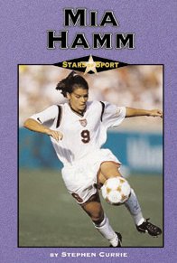 Mia Hamm (Stars of Sport) by Stephen Currie | Goodreads