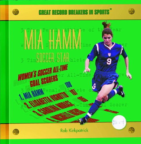 Mia Hamm: Soccer Star by Rob Kirkpatrick | Goodreads