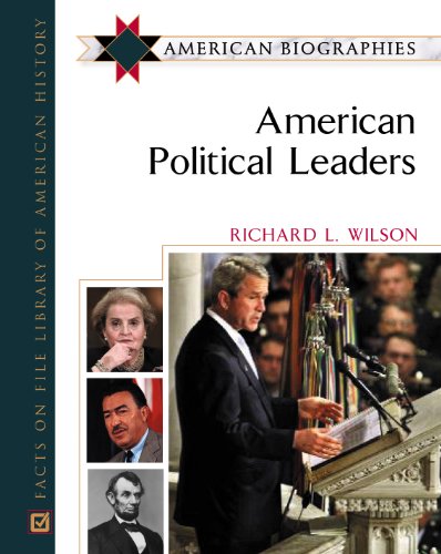 American Political Leaders by Richard L. Wilson | Goodreads
