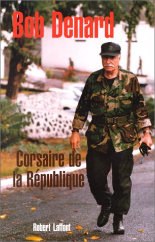 Corsaire de la République (French Edition) by Bob Denard | Goodreads