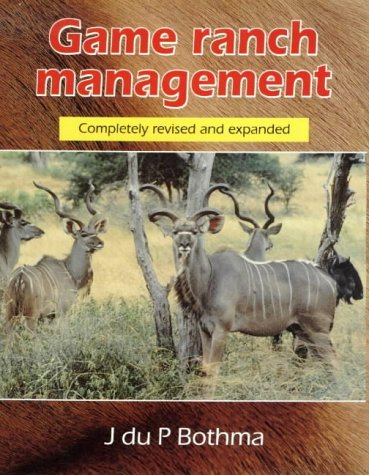 Game ranch management by J. du P. Bothma | Goodreads