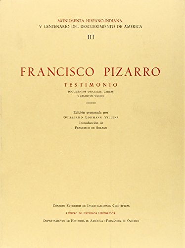 Francisco Pizarro, testimonio, documentos oficiales, cartas y escritos ...